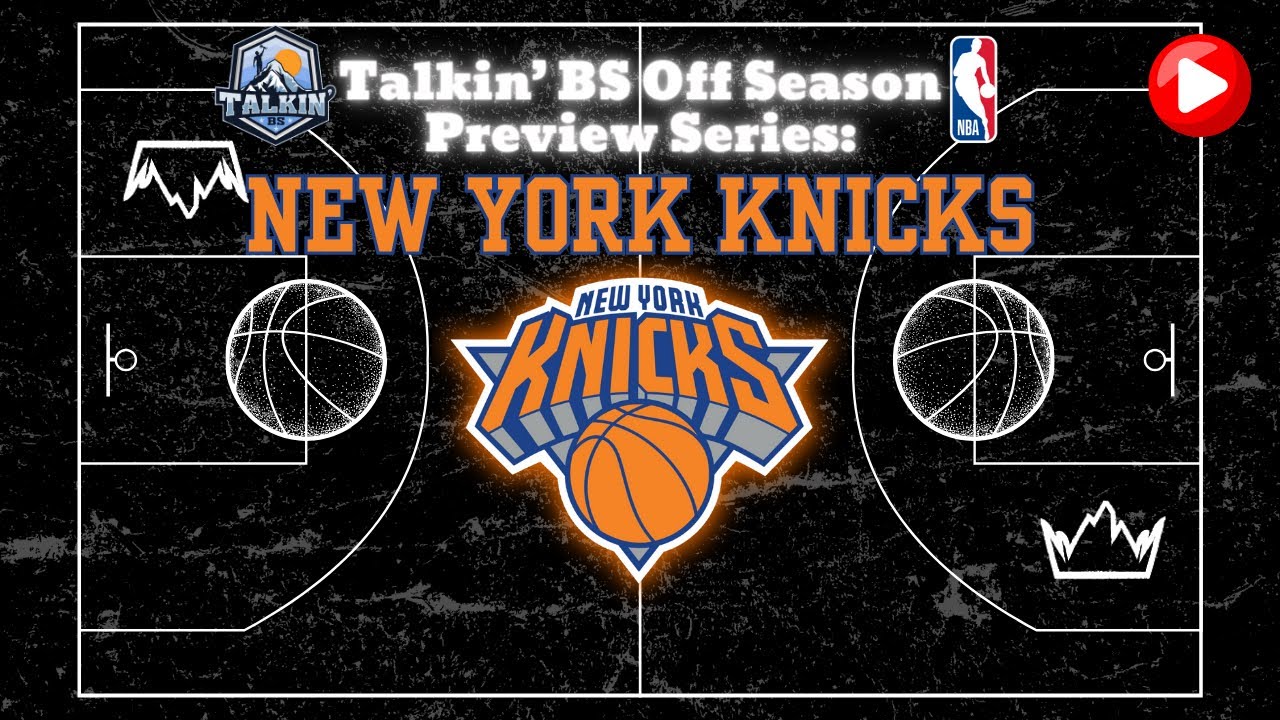 New York Knicks Off Season Preview - YouTube