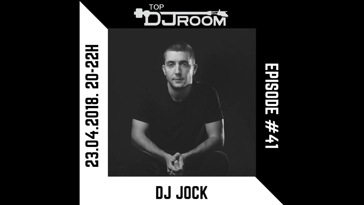 Top DJ Room x DJ Jock - EP#41 - YouTube