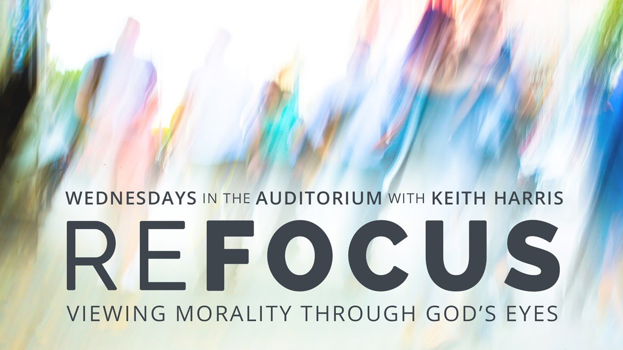 Refocus: Viewing Morality through God's Eyes, Lesson 1 - YouTube