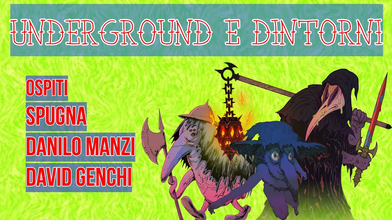 Underground e dintorni con Danilo Manzi, David Genchi e Spugna - YouTube