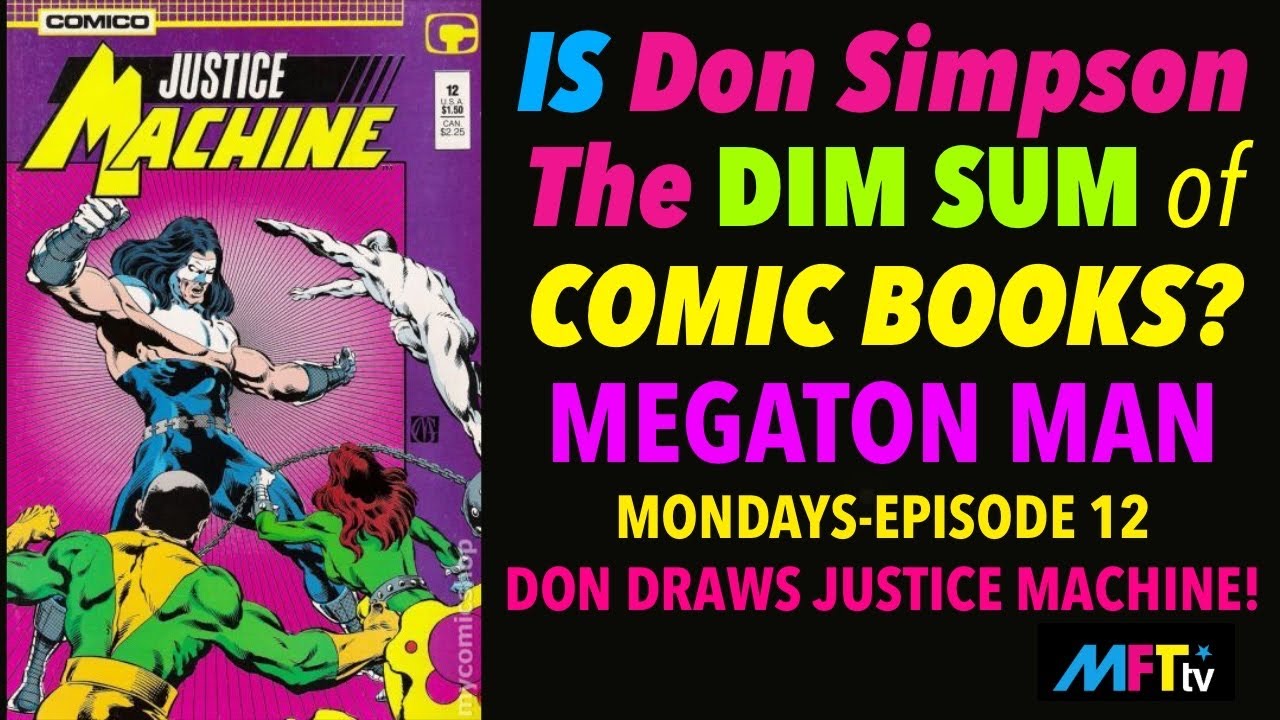 DON SIMPSON-The Dim Sum of COMICS? Megaton Man Mondays-Episode 12- Don ...