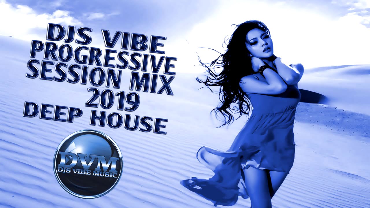 Djs Vibe - Progressive Session Mix 2019 (Deep House) - YouTube