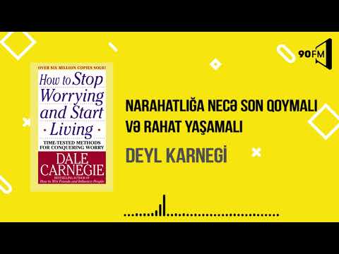 Deyl Karnegi - Narahatlığa necə son qoymalı və rahat yaşamalı