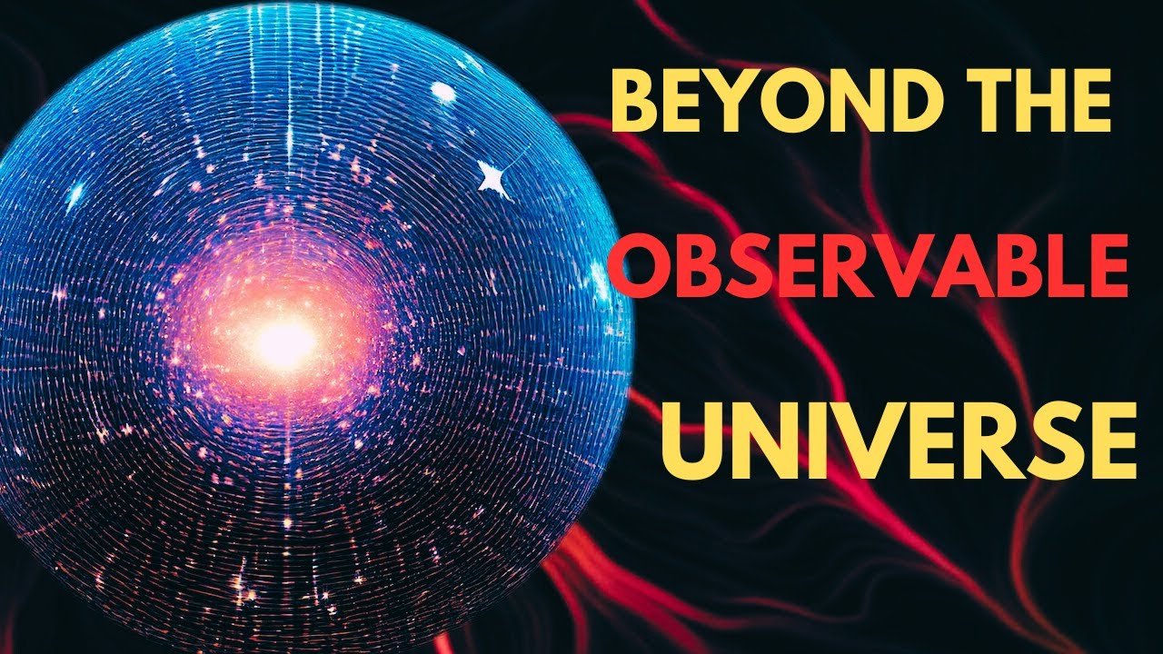 Beyond the Observable Universe [4K] - YouTube
