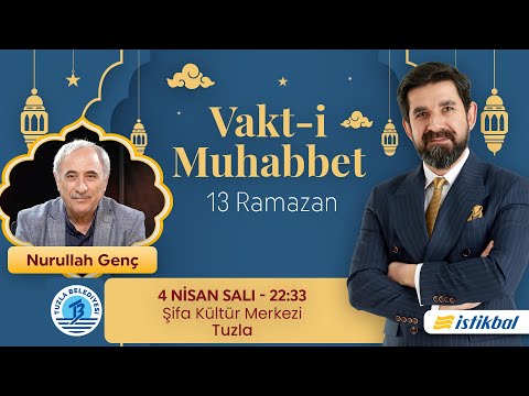 Serdar Tuncer - Nurullah Genç | 13 Ramazan | Vakt-i Muhabbet 2023