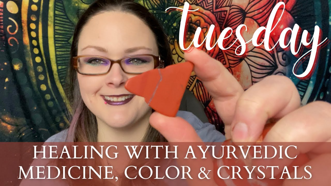 Tuesday: Healing with Ayurvedic Medicine, Color & Crystals - YouTube