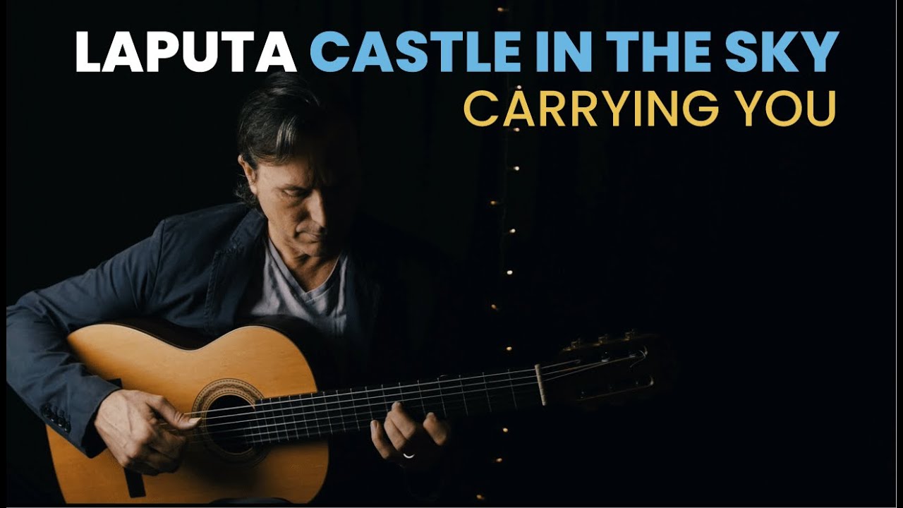 Laputa / Castle In the Sky - Carrying You Fingerstyle Guitar TAB Link Below - YouTube
