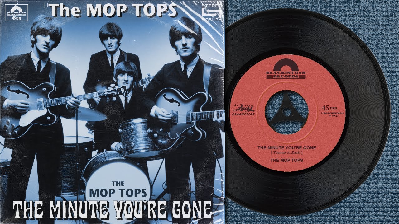 The Mop Tops: The Minute You're Gone - YouTube