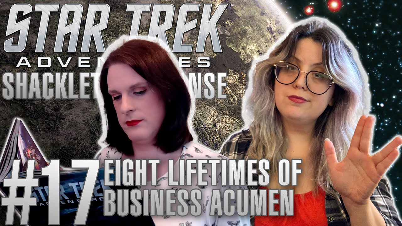 Star Trek Adventures - Shackleton Expanse - Part 17: Eight Lifetimes of ...