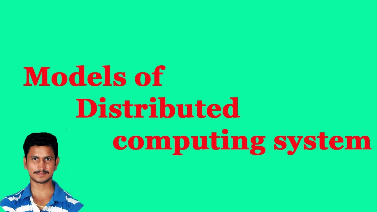 Distributed Computing System Models Distributed Systems In Telugu By Mr Sivarao YouTube Distributed Computing System Models Distributed Systems In Telugu By Mr Sivarao YouTube