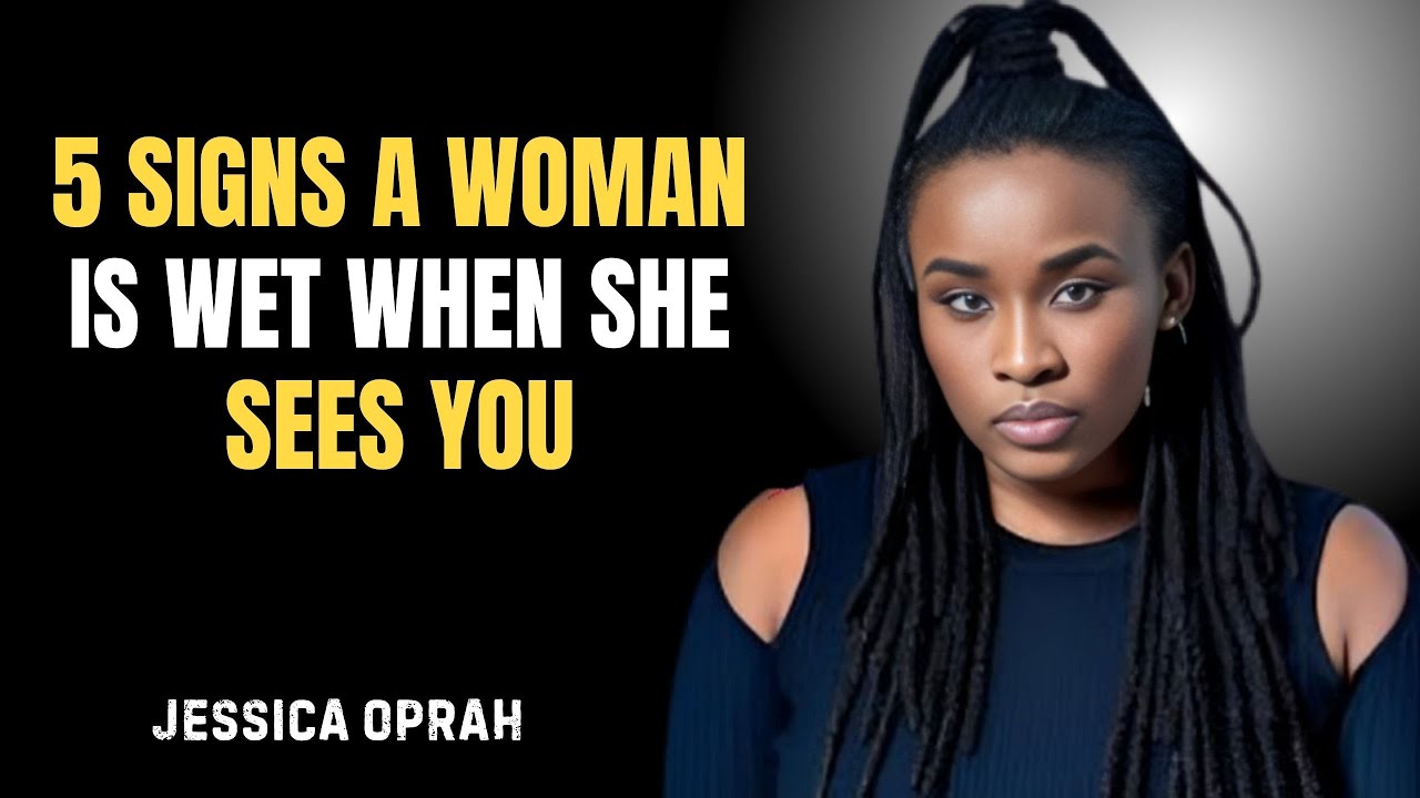 5 Signs a Woman Is Wet When She Sees You JESSICA OPARE MOTIVATIONAL ...