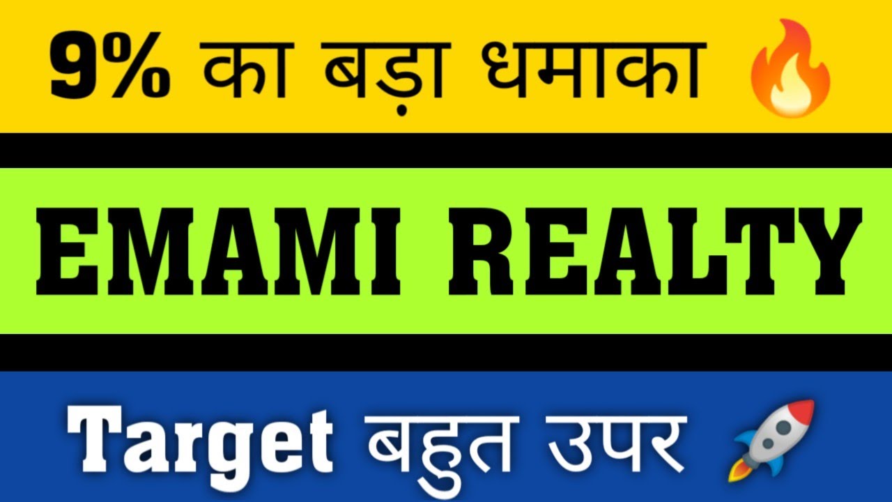 emami realty / Emami share | Emami share news | Emami share latest news ...