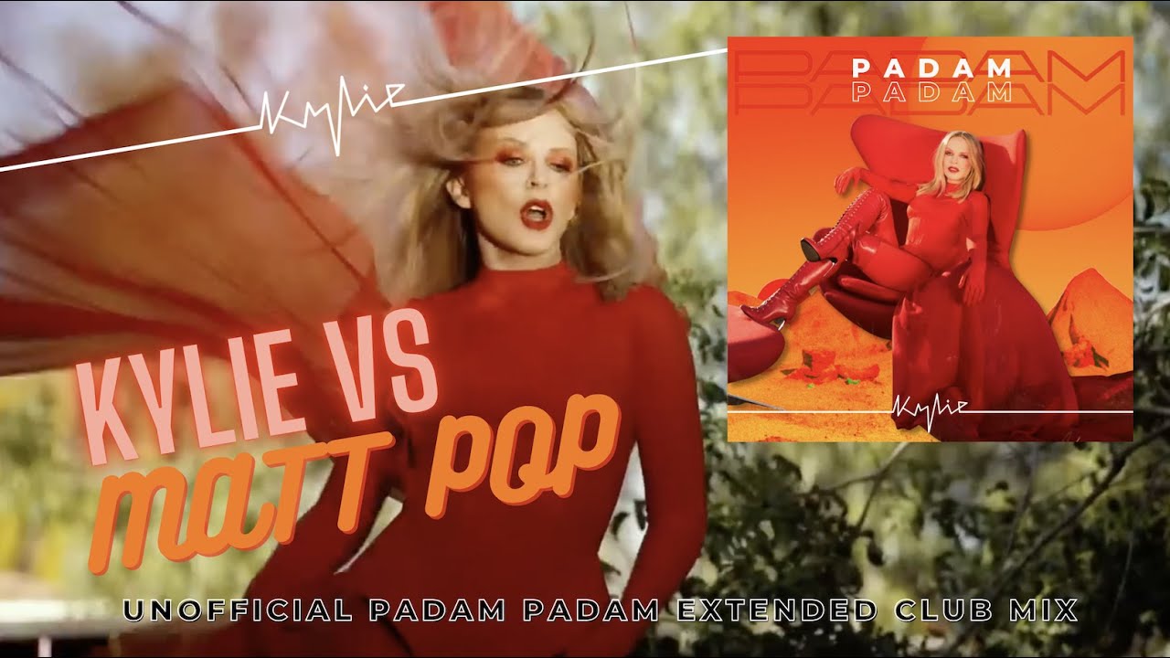 Padam Padam Kylie Minogue vs Matt Pop Club Extended video mix ...