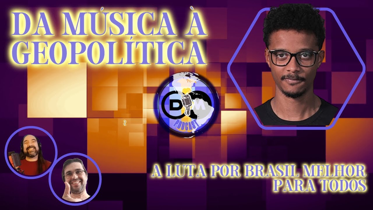 Da Música à Geopolítica - A Luta Por Um Brasil Melhor - Com Tamir ...