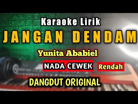 JANGAN DENDAM Karaoke Dangdut Original Nada Cewek - Yunita Ababiel Jangan Dendam - YouTube