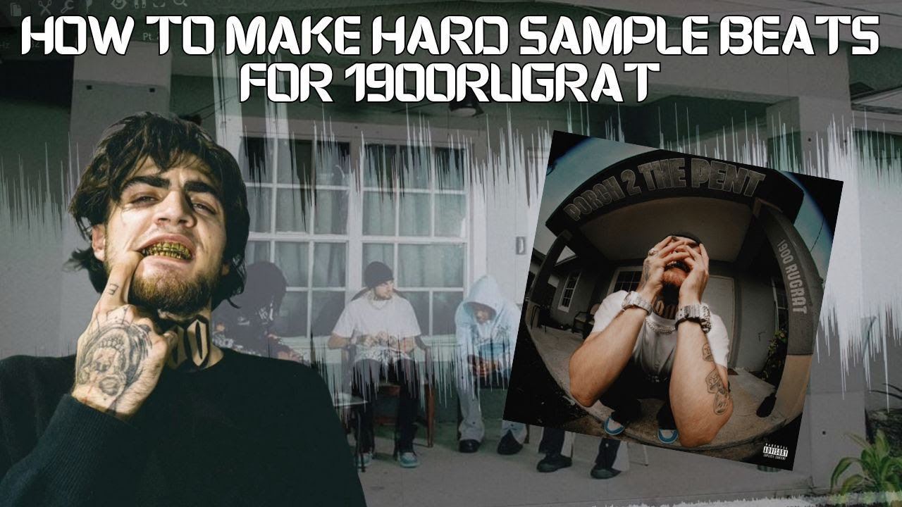 How to make HARD SAMPLE beats for 1900RUGRAT (Tutorial) - YouTube