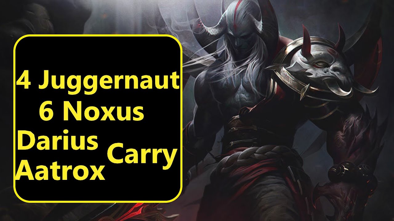 4 Juggernaut 6 Noxus Darius Aatrox Carry Tft Set 9 Comps Full