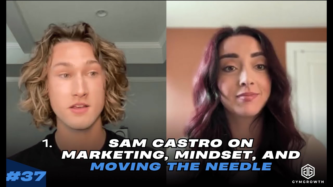 EP 37- Sam Castro on Marketing, Mindset, and Moving the Needle - YouTube