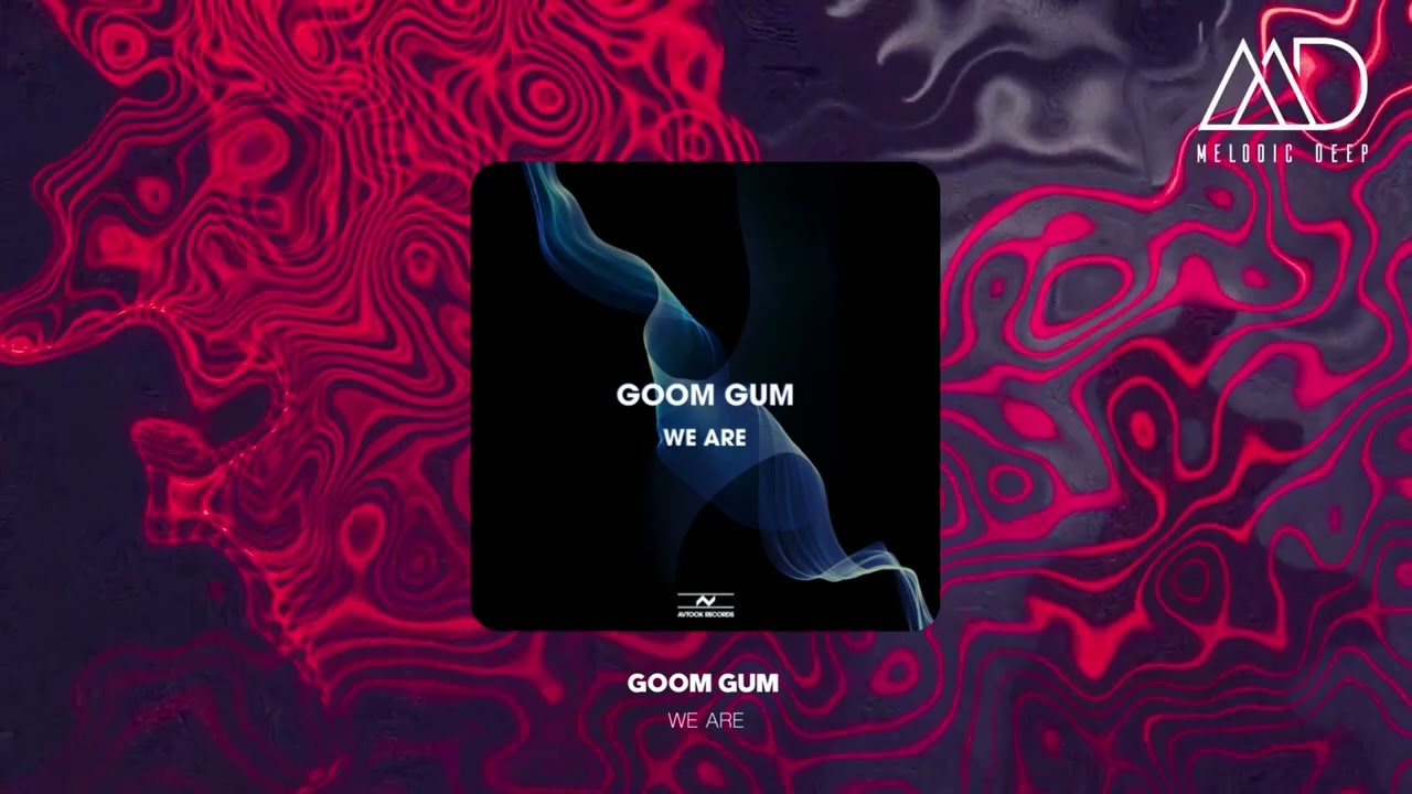 Goom Gum - We Are (Original Mix) [Avtook Records] - YouTube