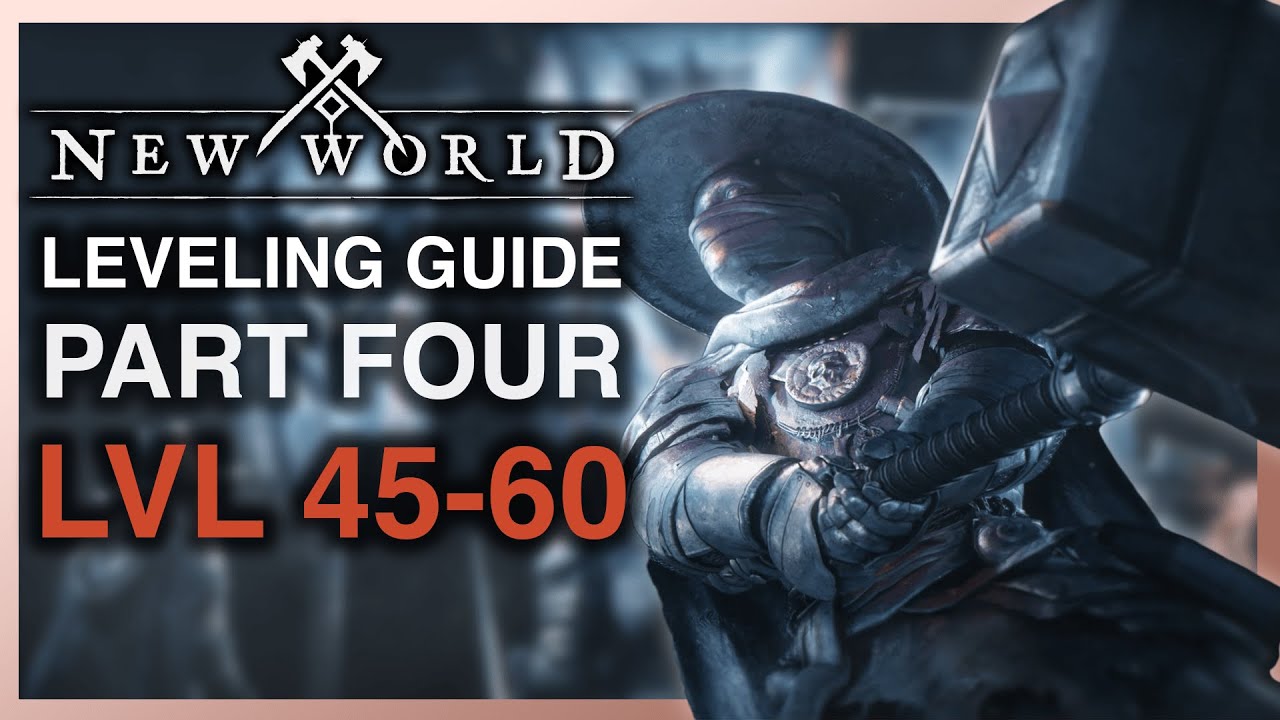 New World Leveling Series! Part 4 End Game Level 45-60 - YouTube