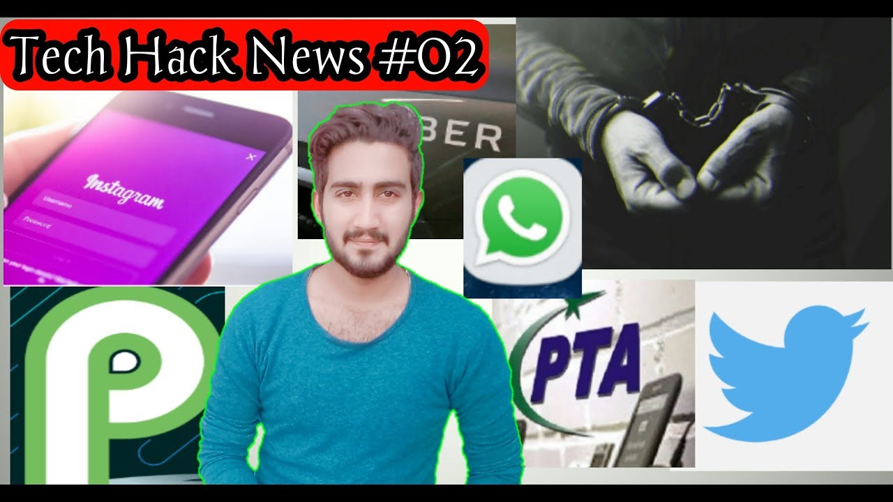 Tech Hack #02 - Android P,Romanian Hackers,PTA (DIRBS) ,Twitter Bug ...