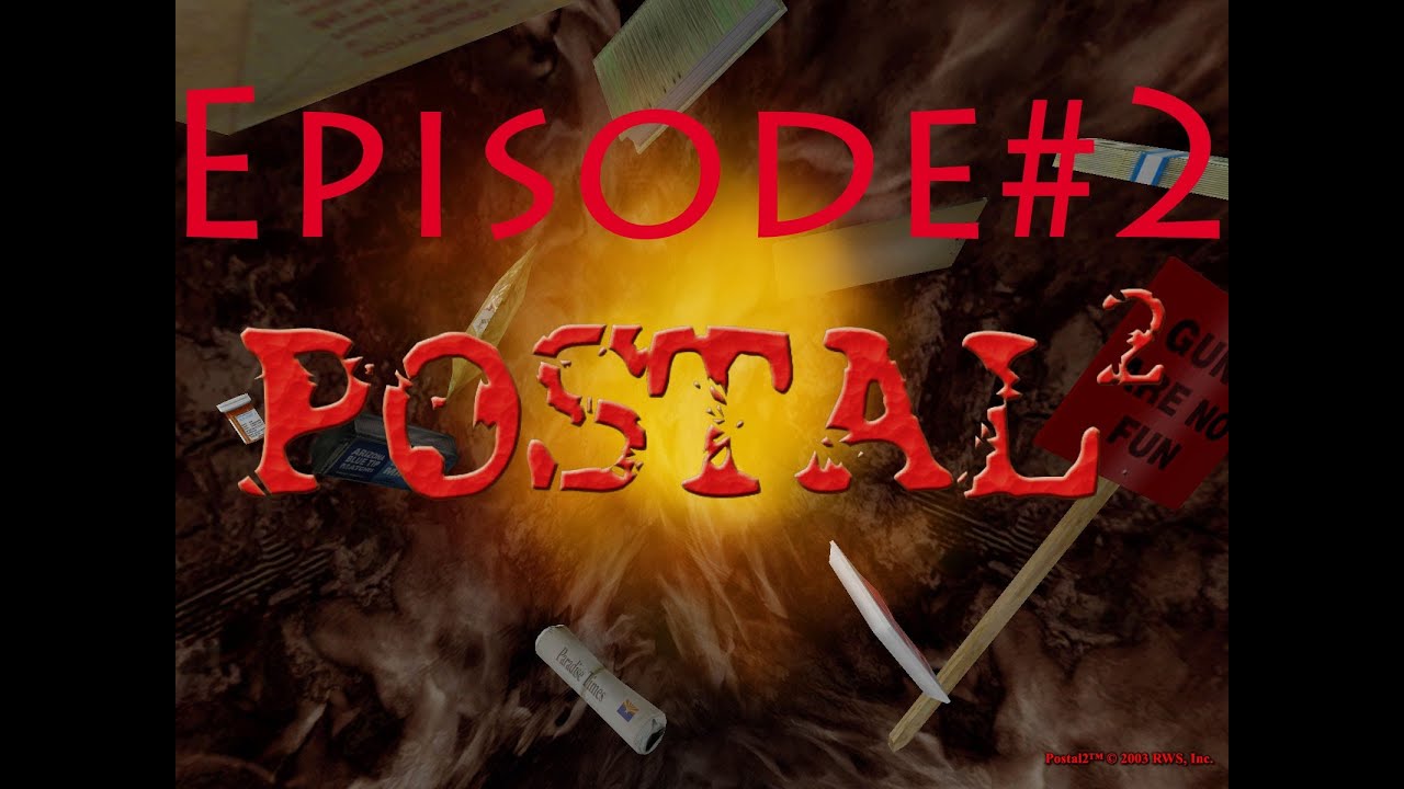 Postal 2 Gameplay Ep #2 - YouTube