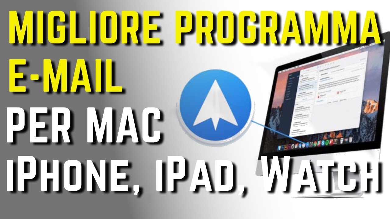 SPARK il migliore programma MAIL per Mac iPhone Apple - YouTube