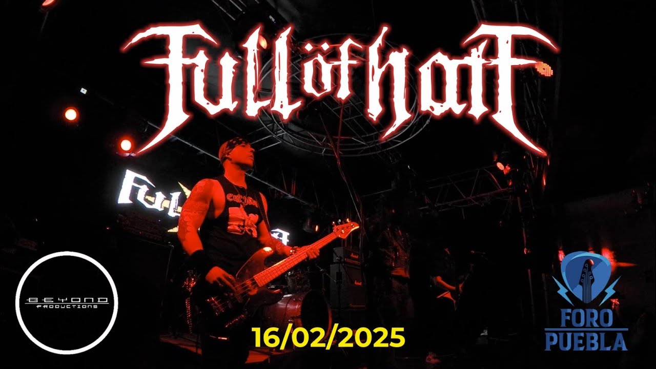 FULL OF HATE - En el Foro Puebla. 16/02/2025 - YouTube