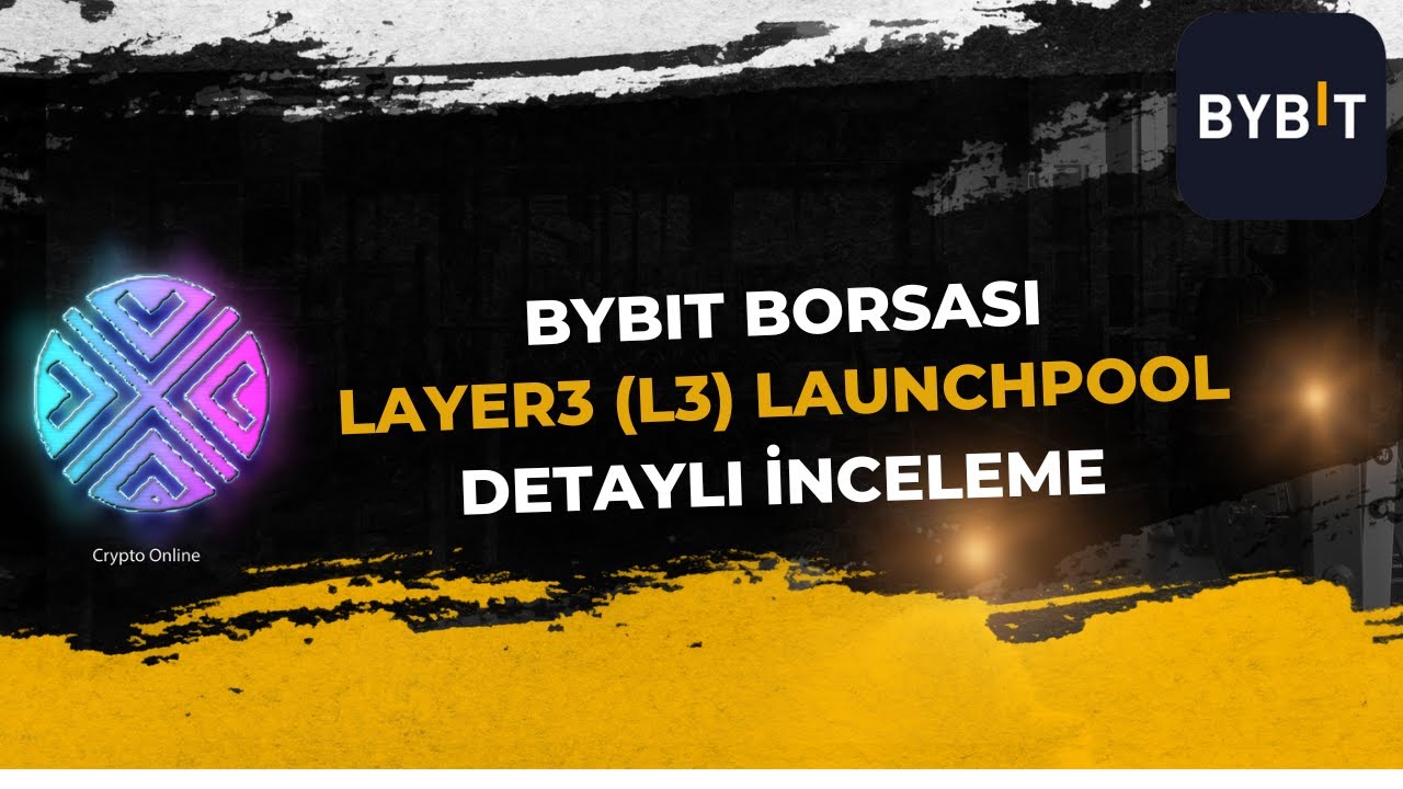 Bybit Borsası Layer3 ($L3) Launchpool Detaylı İnceleme 🔥 #layer3 - YouTube