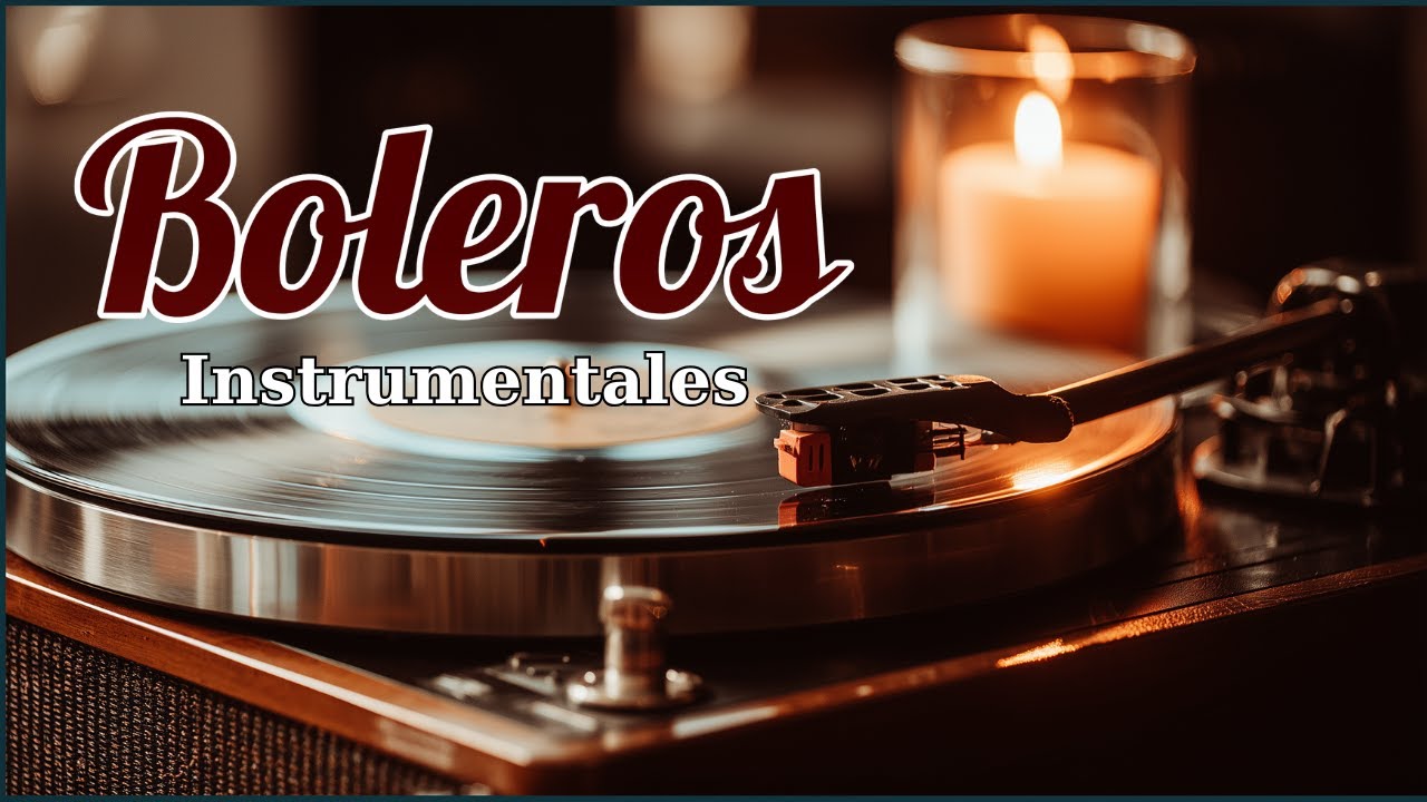 [Boleros Instrumentales 18] 🎸 Música Relajante y Nostálgica | Romantic ...