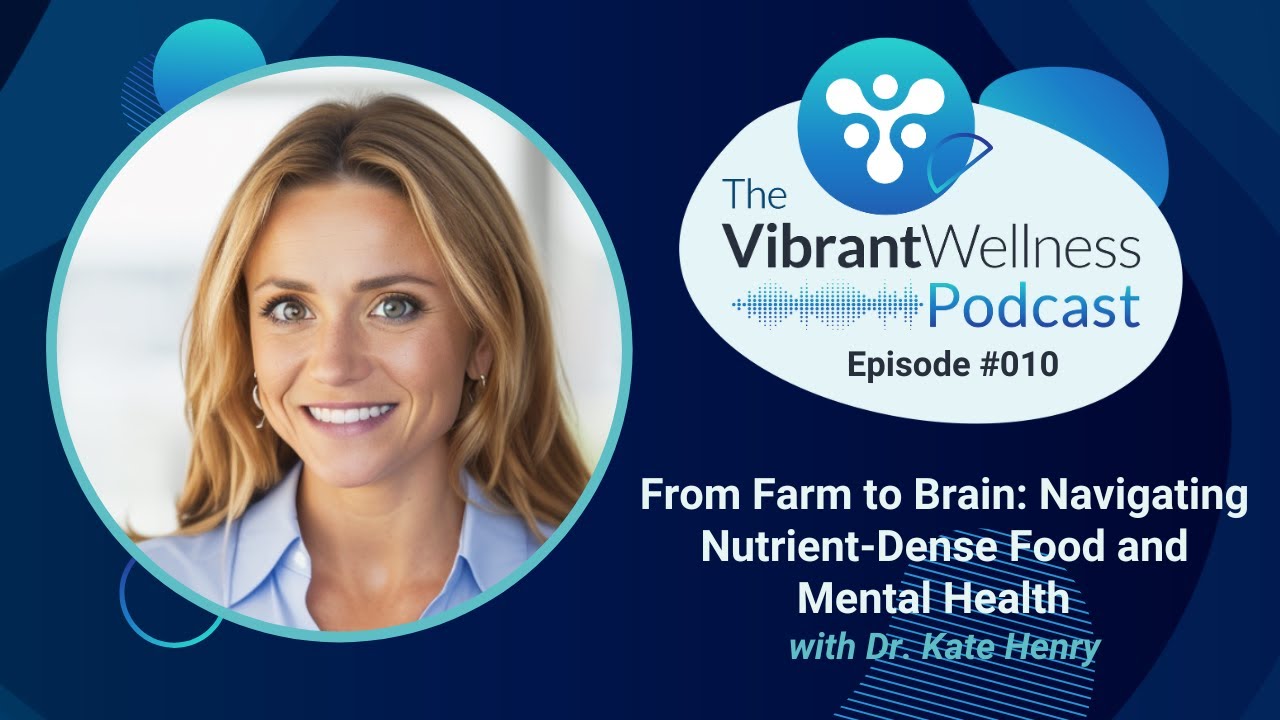 From Farm to Brain: Navigating Nutrient-Dense Food and Mental Health ...