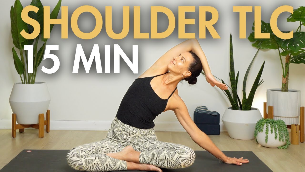 15 min All Levels Yoga For Shoulder Mobility & Strength | Shoulder TLC ...