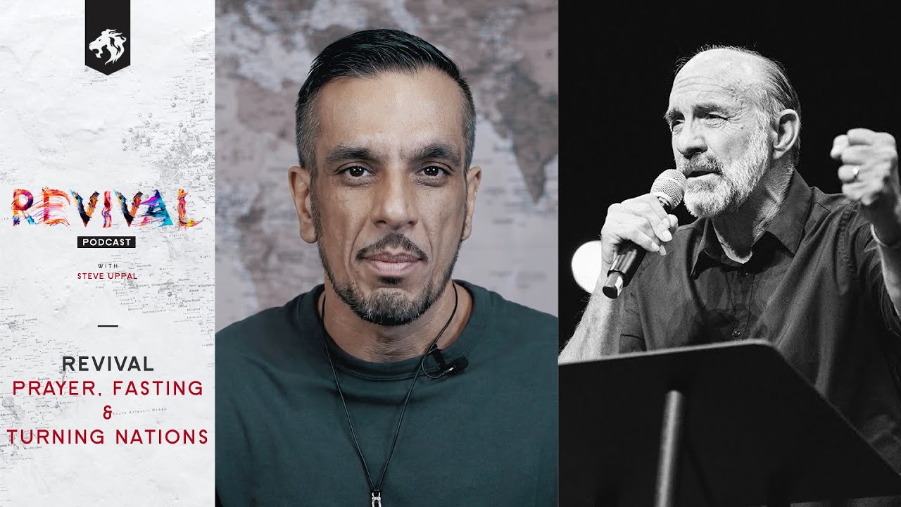 11. Revival Podcast with Steve Uppal: Revival: Prayer, Fasting ...
