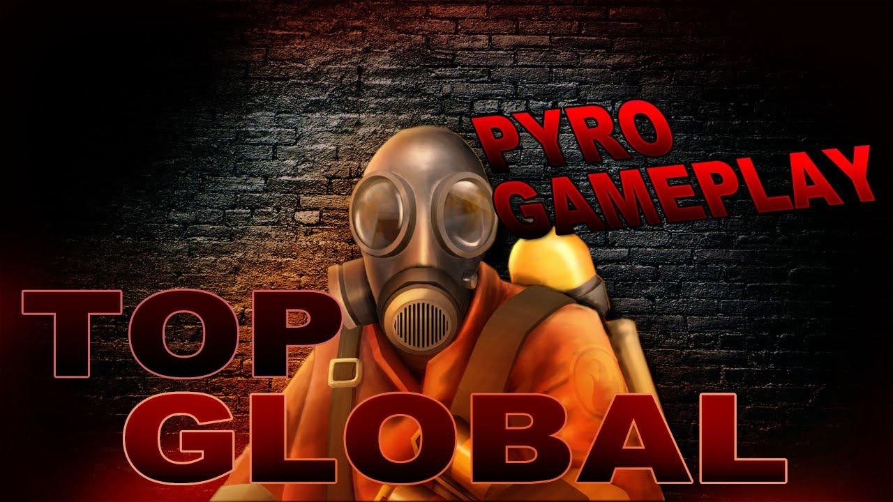 TOP GLOBAL PYRO GAMEPLAY || PYRO GAMEPLAY TF2 #teamfortress2 - YouTube