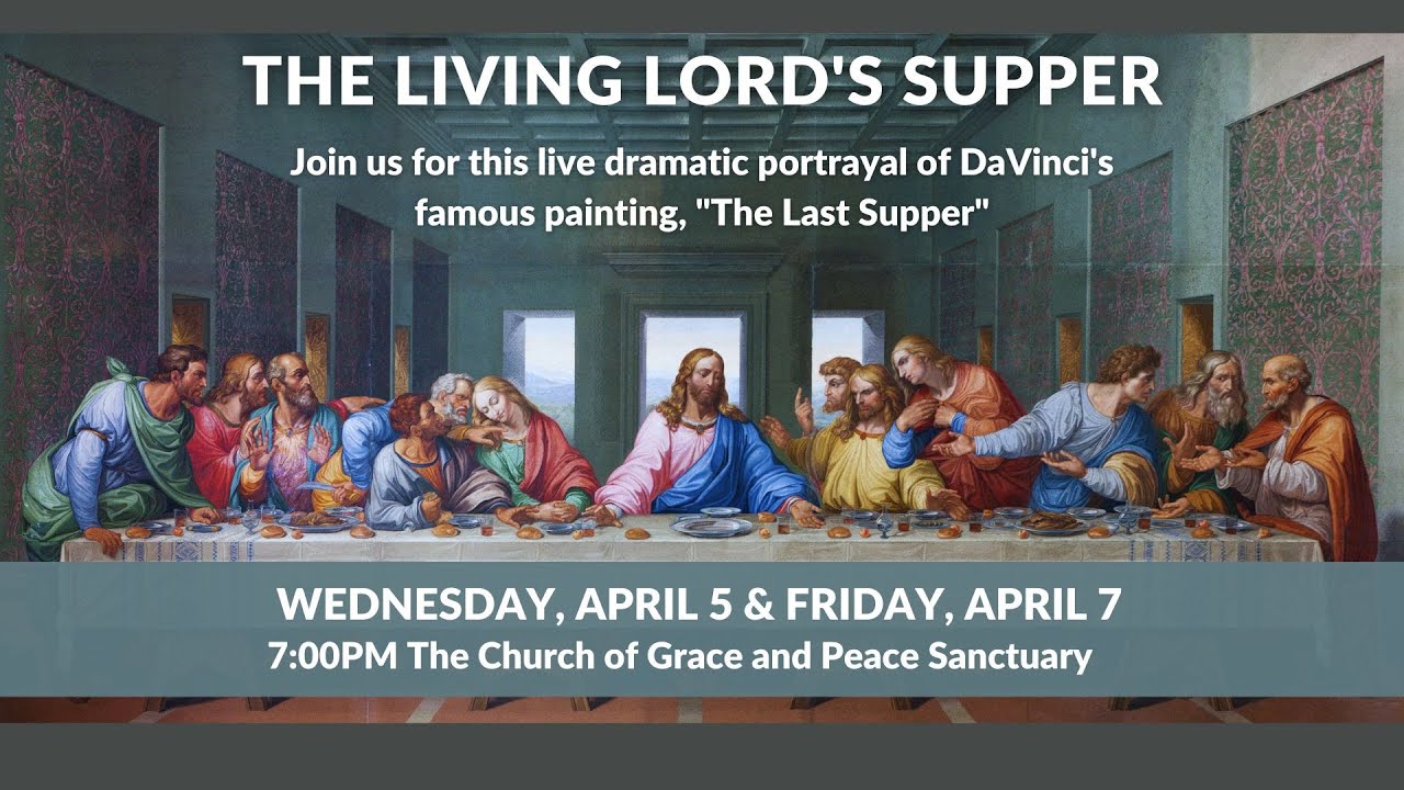 Church of Grace and Peace | The Living Lord's Supper | April 5 at 7pm ...