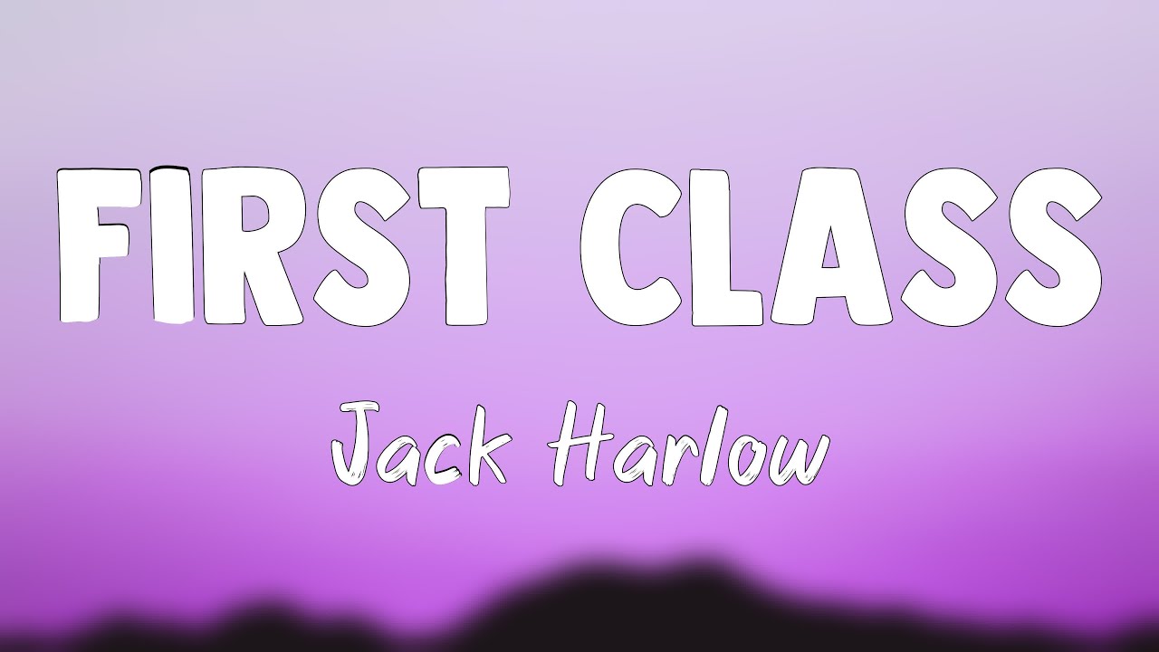 First Class - Jack Harlow (Lyrics Video) 💣 - YouTube