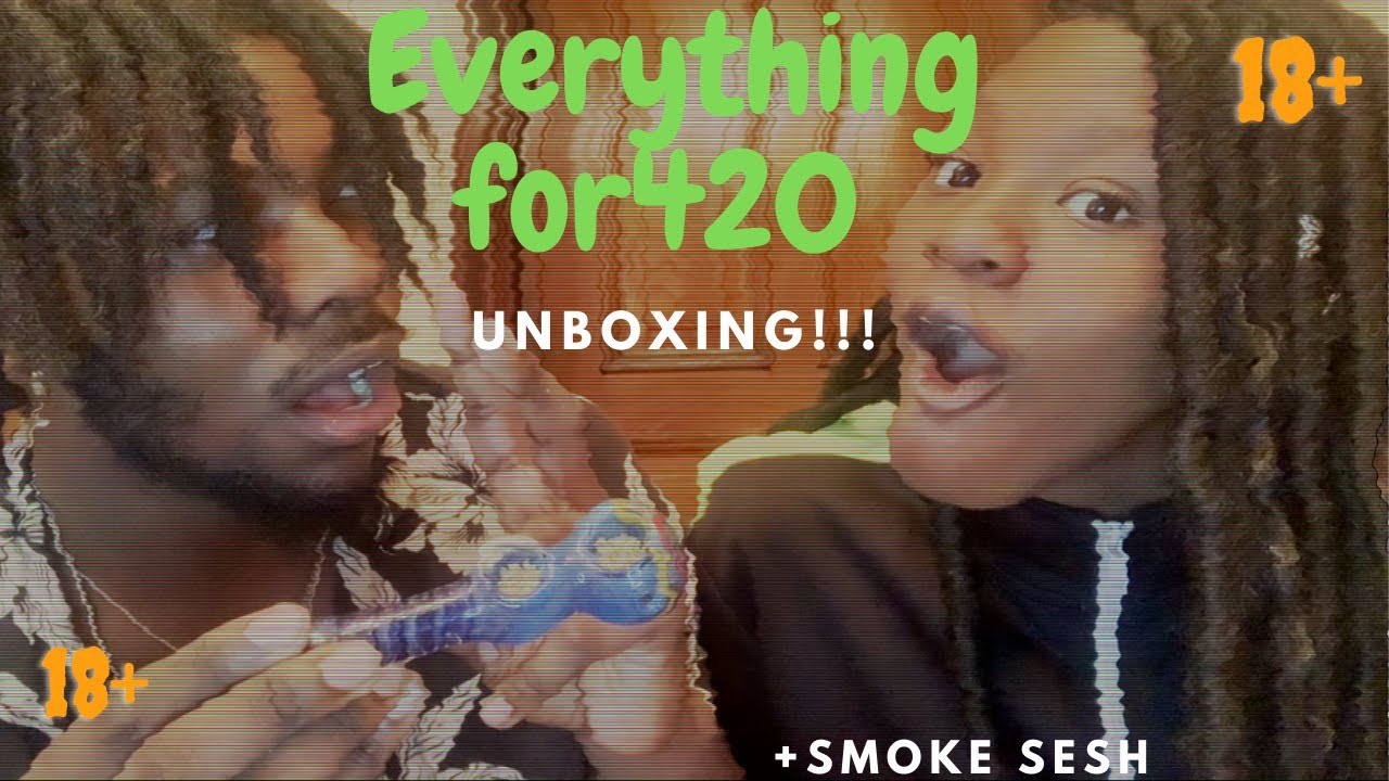 EVERYTHING FOR 420 UNBOXING!!! +SMOKE SESH - YouTube