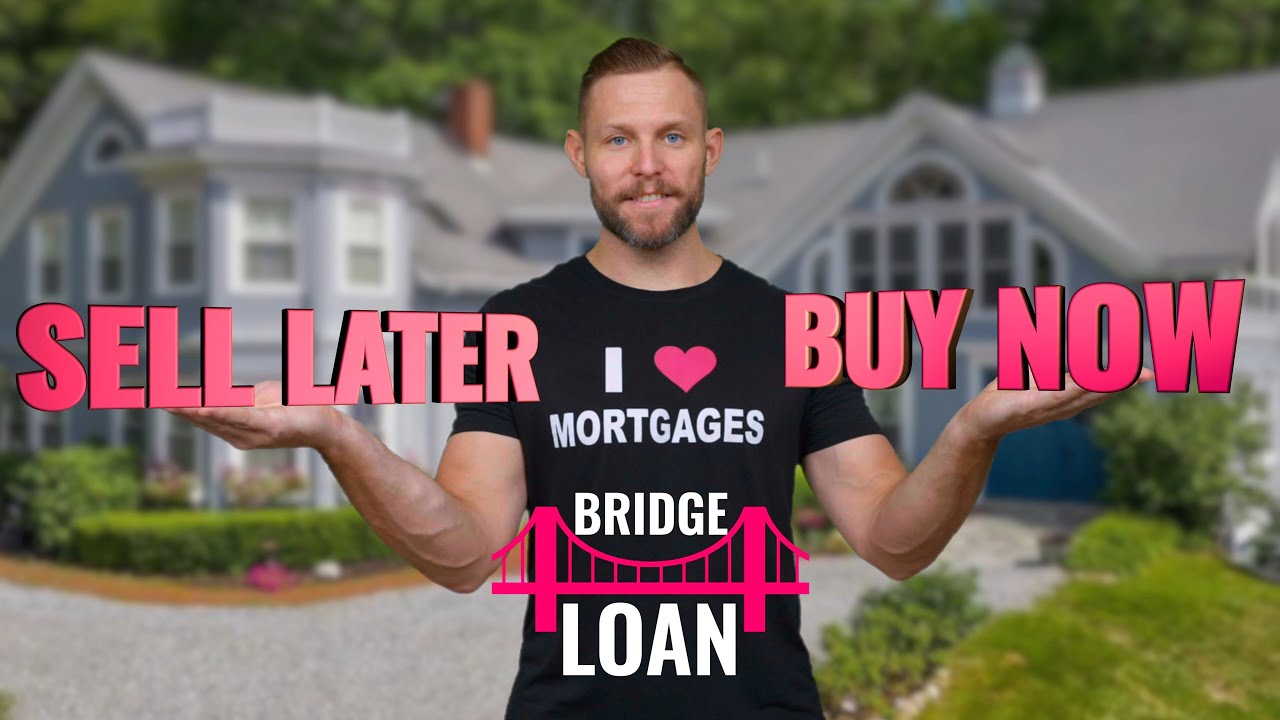 What Is A Bridge Loan? Buy Now Sell Later - YouTube