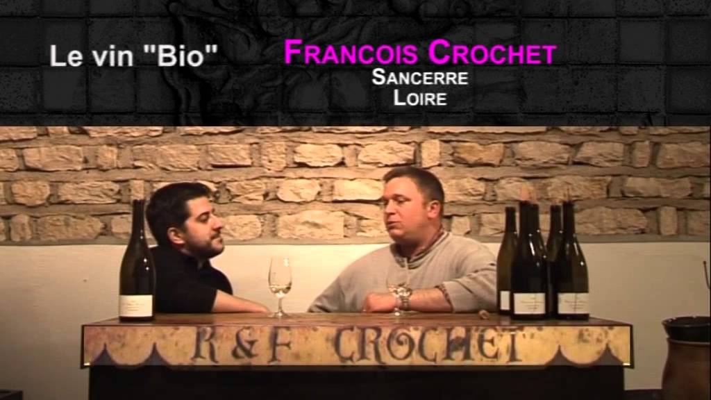 Le vin "Bio" vu par le célèbre vigneron du Domaine François Crochet ...