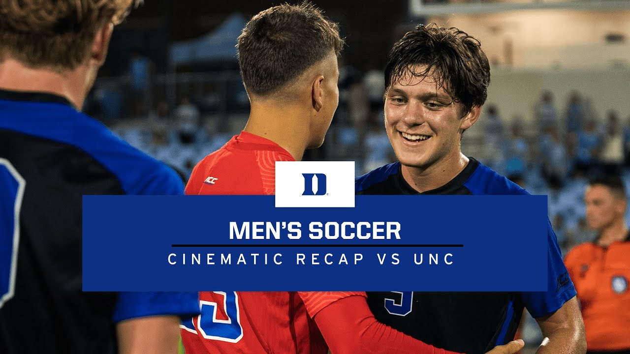 Duke Men's Soccer: Cinematic Recap at UNC (9/19/21) - YouTube