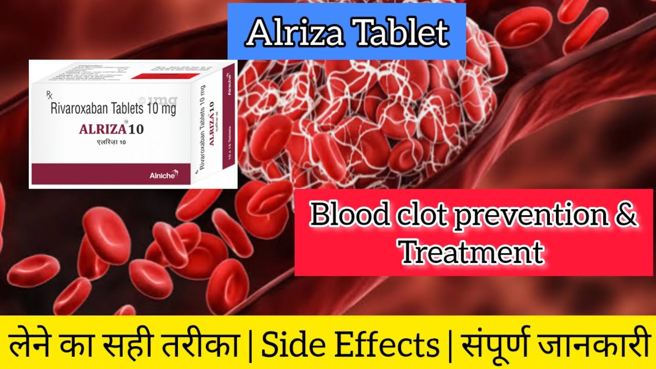 Alriza Tablet Uses in Hindi full information Side effects Rivaroxaban ...
