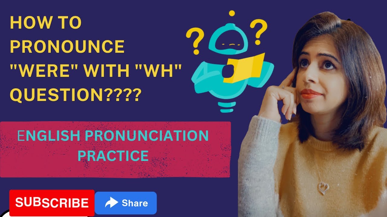 Pronunciation of “Were” with the “WH” questions - YouTube