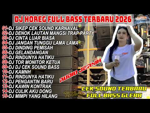 DJ SIKEP CEK SOUND TERBARU FULL BASS GLERR NJEDUG Horeg Viral Karnaval Full Album Terbaru 2026!