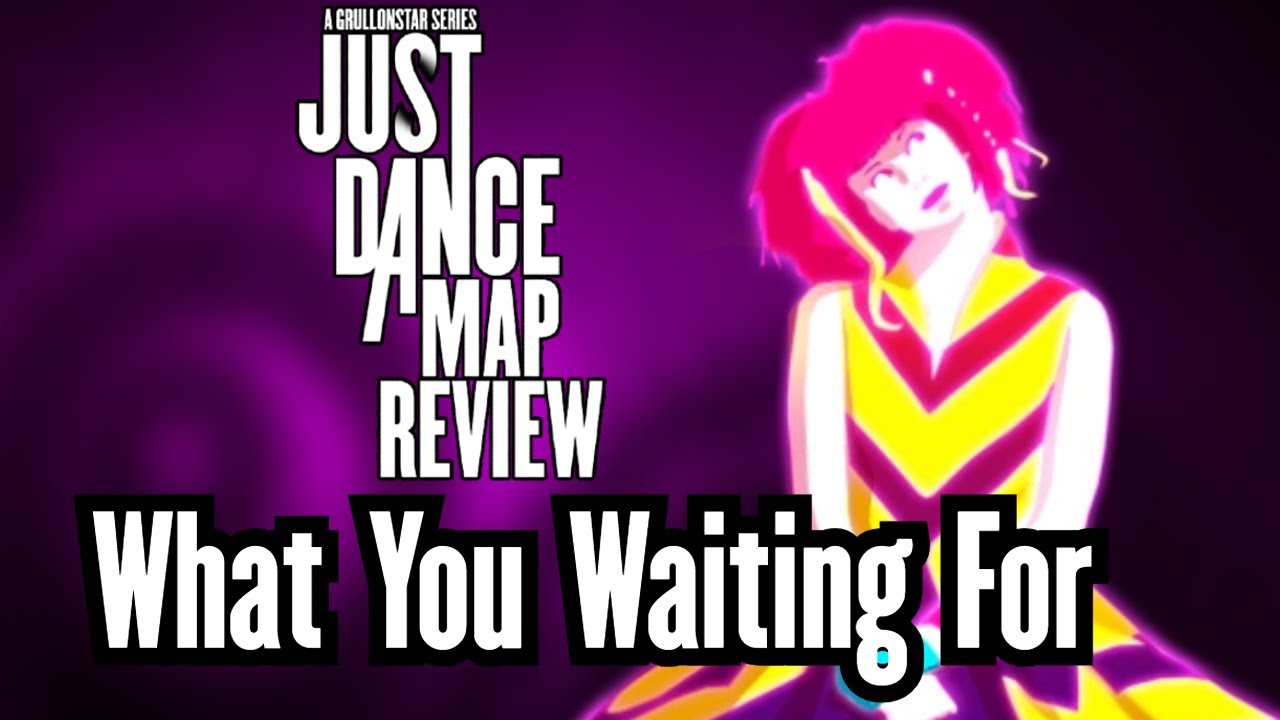 What You Waiting For | The Clock is TICKING! | Just Dance Map Review ...