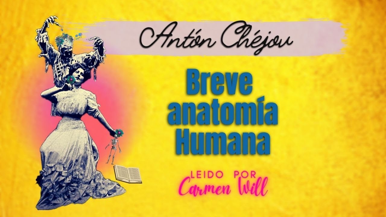 Antón Chéjov | Breve Anatomía Humana | Relato Cuento Audiolibro - YouTube