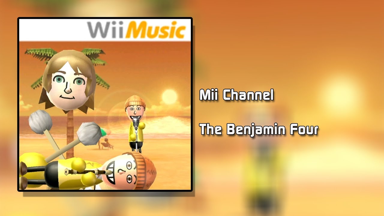 (Wii Music - Modded) Mii Channel - The Benjamin Four - YouTube
