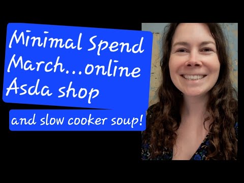 Minimal Spend March...online Asda shop and slow cooker soup!