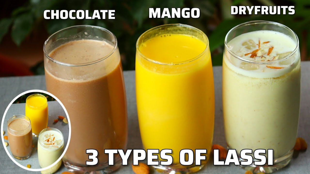 LASSI- 3 TYPES | LASSI RECIPES | MANGO LASSI | CHOCOLATE LASSI ...