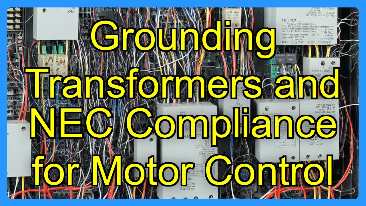 Grounding Transformers and NEC Compliance for Motor Control - YouTube