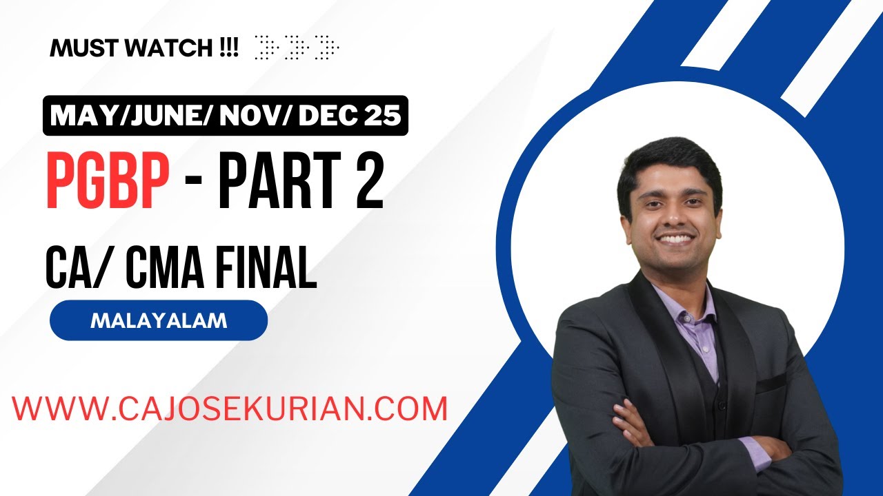 PGBP PART 2- COMPLETE REVISION LECTURE IN MALAYALAM | CA JOSE KURIAN| FOR CA/ CMA FINAL NOV/DEC ...